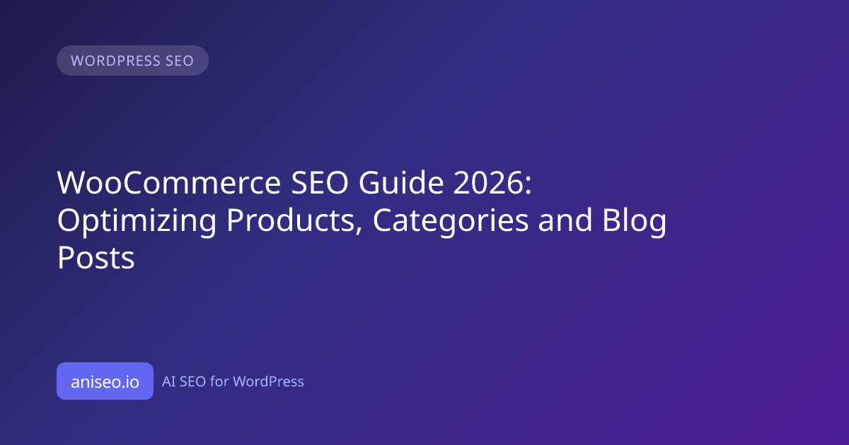 WooCommerce SEO Guide 2026: Optimizing Products, Categories and Blog ...